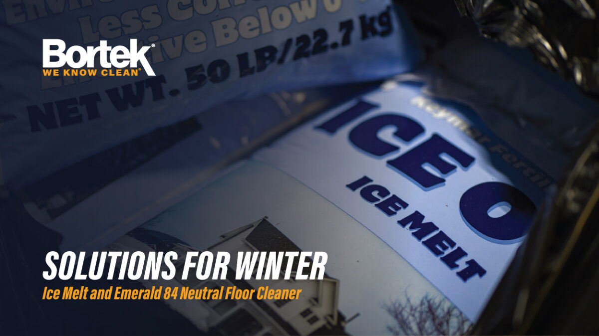 Ice Melt Outdoors, Clean Floors Indoors - Bortek Industries, Inc.®